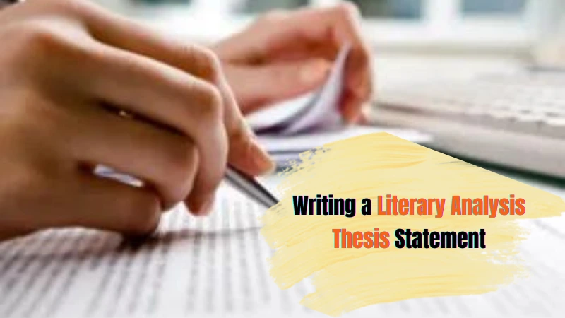 How to Write a Thesis Statement for a Literary Analysis